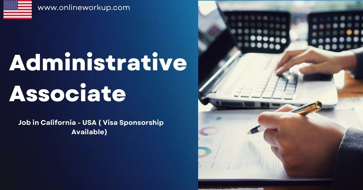 Administrative Associate Job in California - USA ( Visa Sponsorship ...