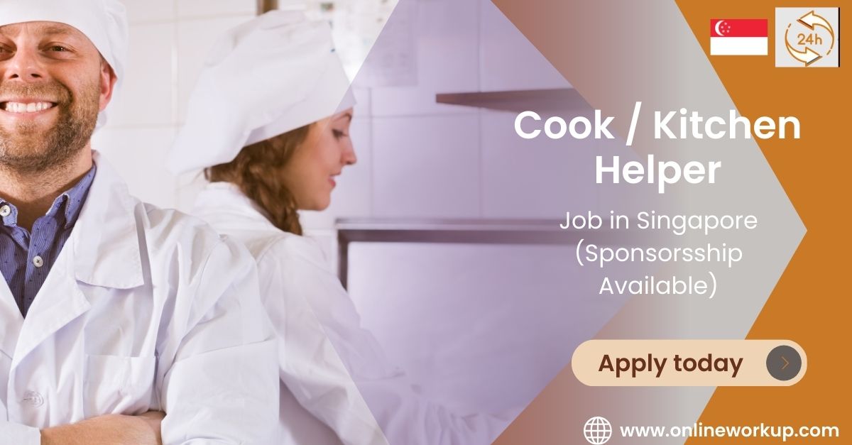 Cook / Kitchen Helper Job in Singapore (Sponsorship Available)