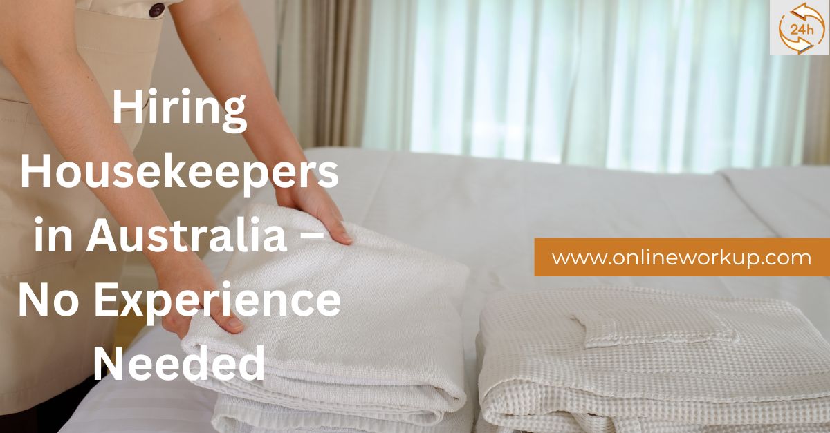 Hiring Housekeepers in Australia – No Experience Needed